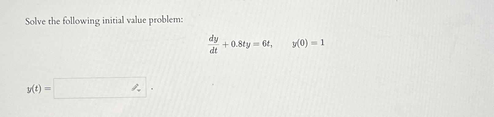 Solved Solve the following initial value | Chegg.com