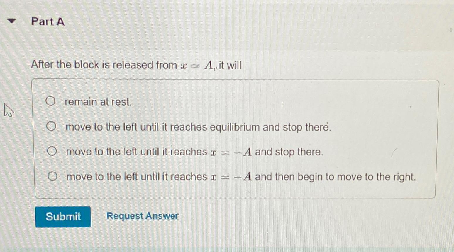 Part A\\nAfter the block is released from x=A, it | Chegg.com
