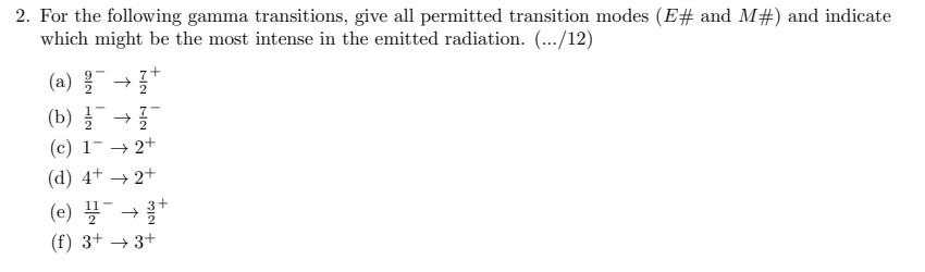 Solved 2. For the following gamma transitions, give all | Chegg.com