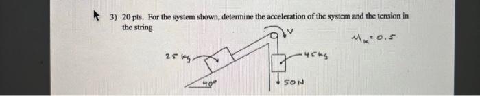 Solved 3) 20 pts. For the system shown, determine the | Chegg.com