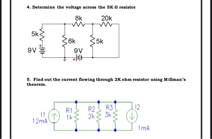 Solved 4. Determine the voltage across the 5 KΩ resistor 5. | Chegg.com