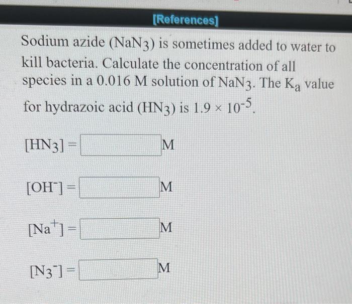 Solved [References) Sodium azide (NaN3) is sometimes added | Chegg.com