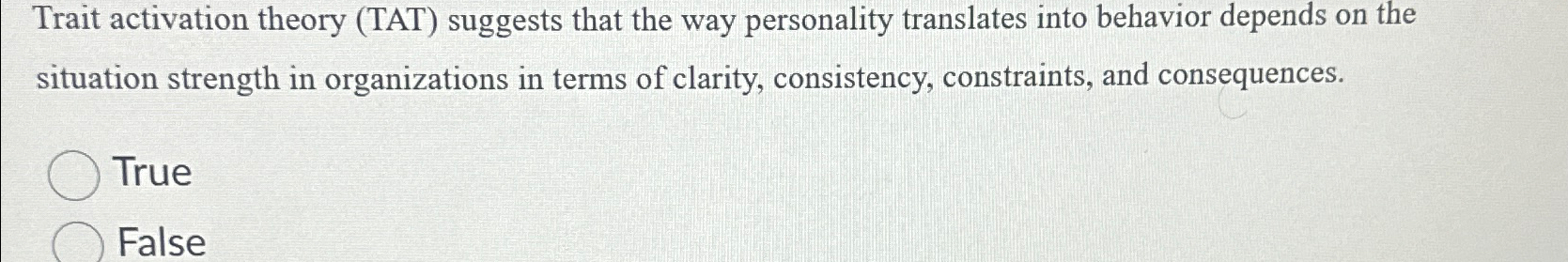 Solved Trait activation theory (TAT) ﻿suggests that the way | Chegg.com