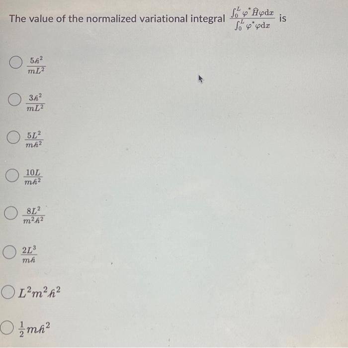 Solved The value of the normalized variational integral | Chegg.com