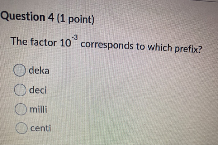 Solved Question 4 (1 point) The factor 10 corresponds to | Chegg.com