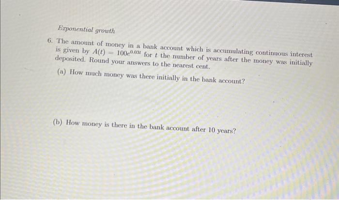 Solved Exponential growth 6. The amount of money in a bank | Chegg.com