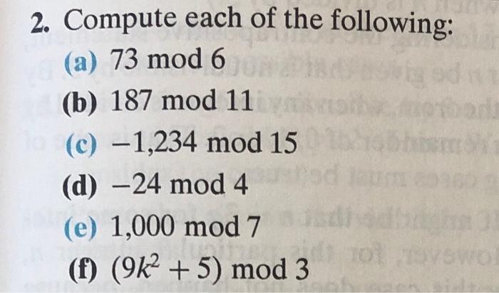 Solved 2. Compute each of the following: (a) 73 mod 6 (b) | Chegg.com