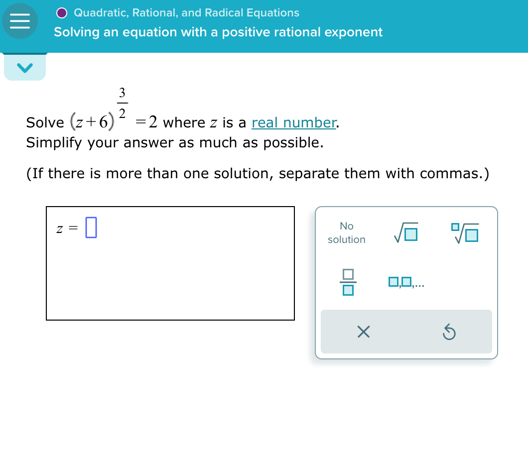 Solved Solve (z+6)32=2 ﻿where z ﻿is a real number.Simplify | Chegg.com
