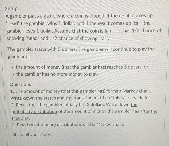 Setup A gambler plays a game where a coin is flipped. | Chegg.com