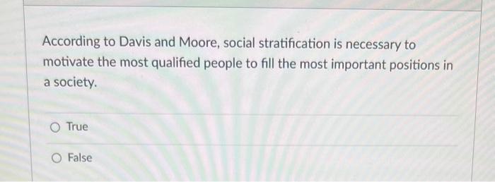 According to Davis and Moore, social stratification | Chegg.com