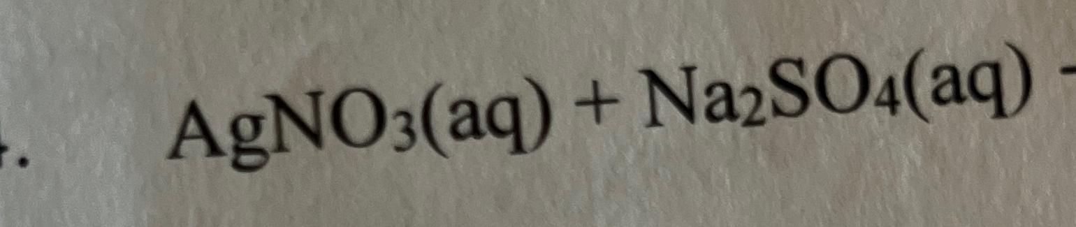 Solved AgNO3(aq)+Na2SO4(aq) | Chegg.com