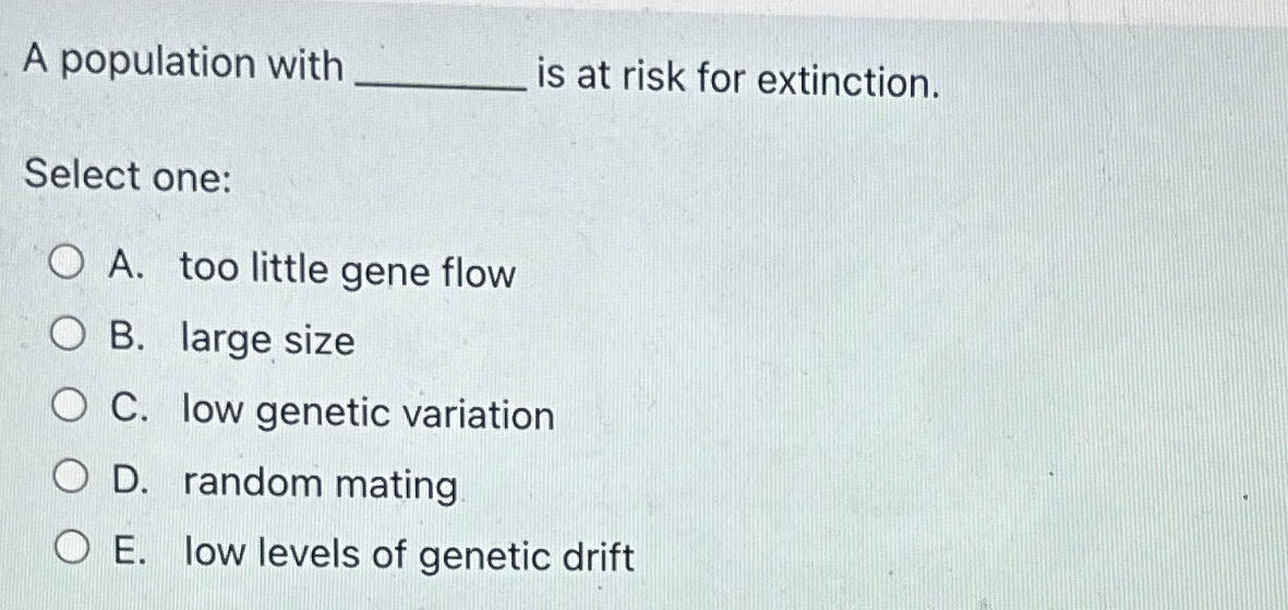 Solved A population with ﻿is at risk for extinction.Select | Chegg.com