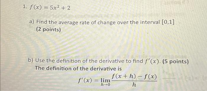Solved 1. f(x)=5x2+2 a) Find the average rate of change over | Chegg.com