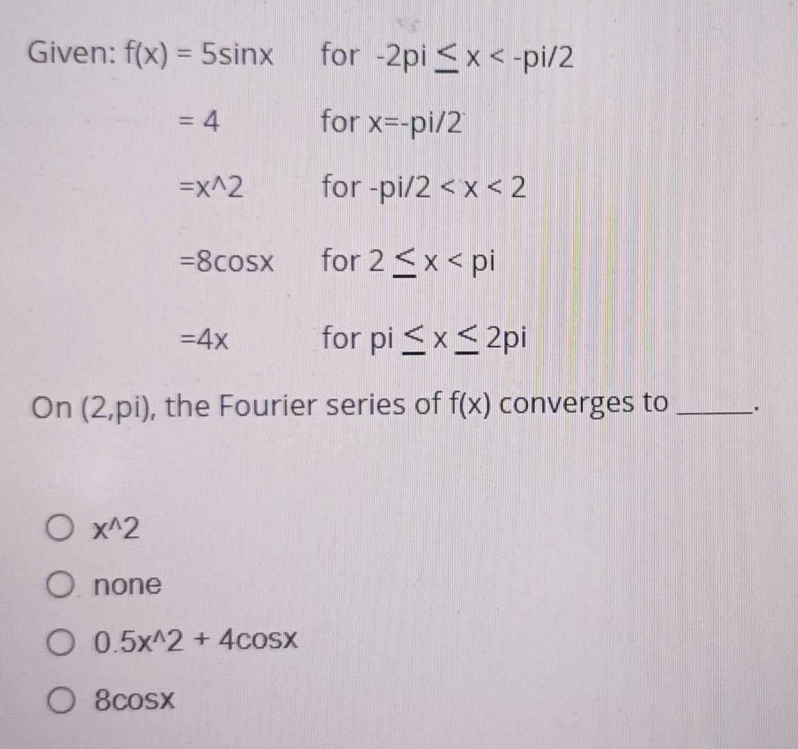 Solved Given: f(x)=5sinx for −2pi≤x