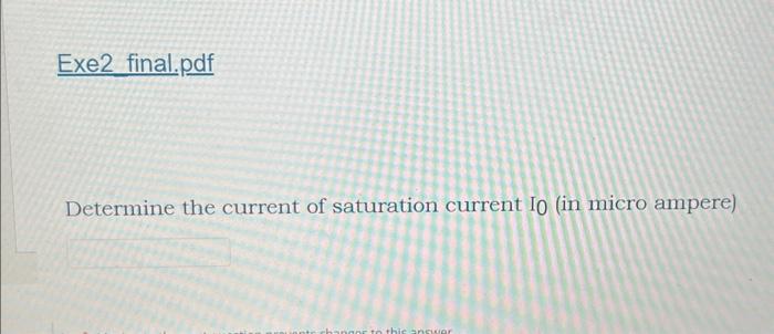 Solved Determine the current of saturation current Io (in | Chegg.com