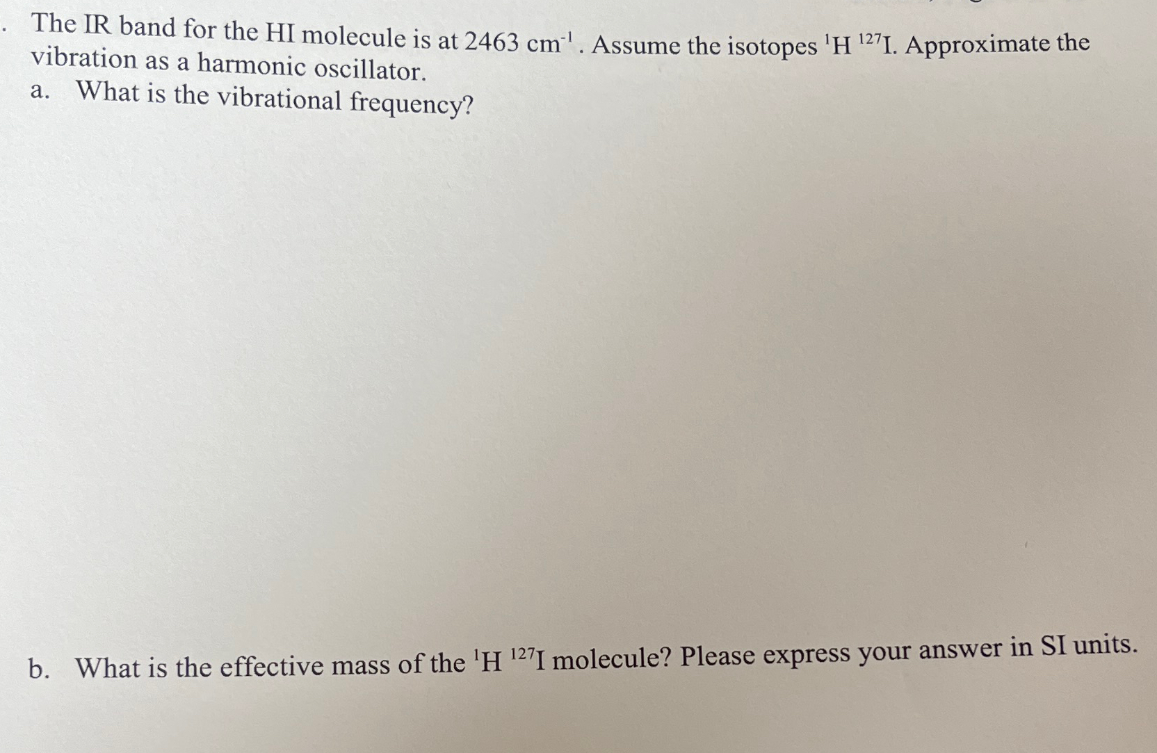 Solved The IR band for the HI molecule is at 2463cm-1. | Chegg.com