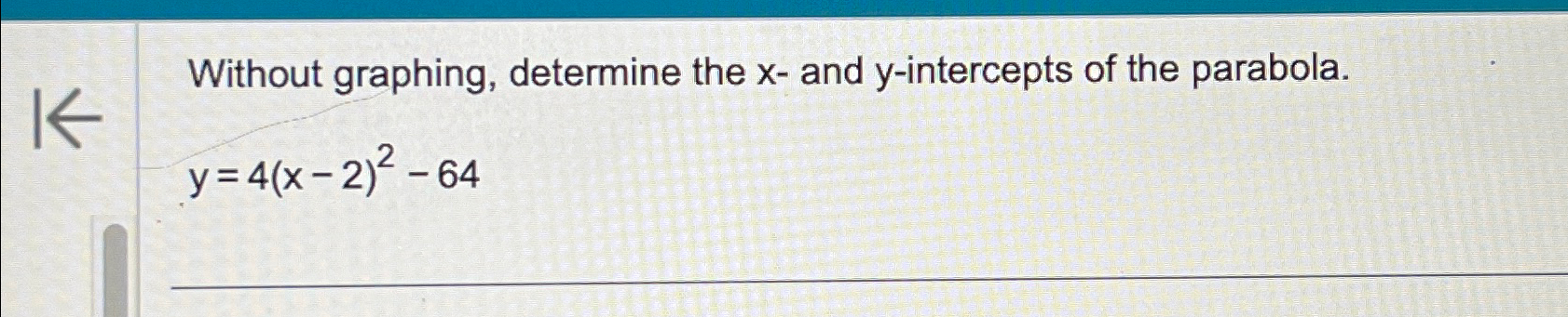 Solved Without graphing, determine the x - ﻿and y-intercepts | Chegg.com