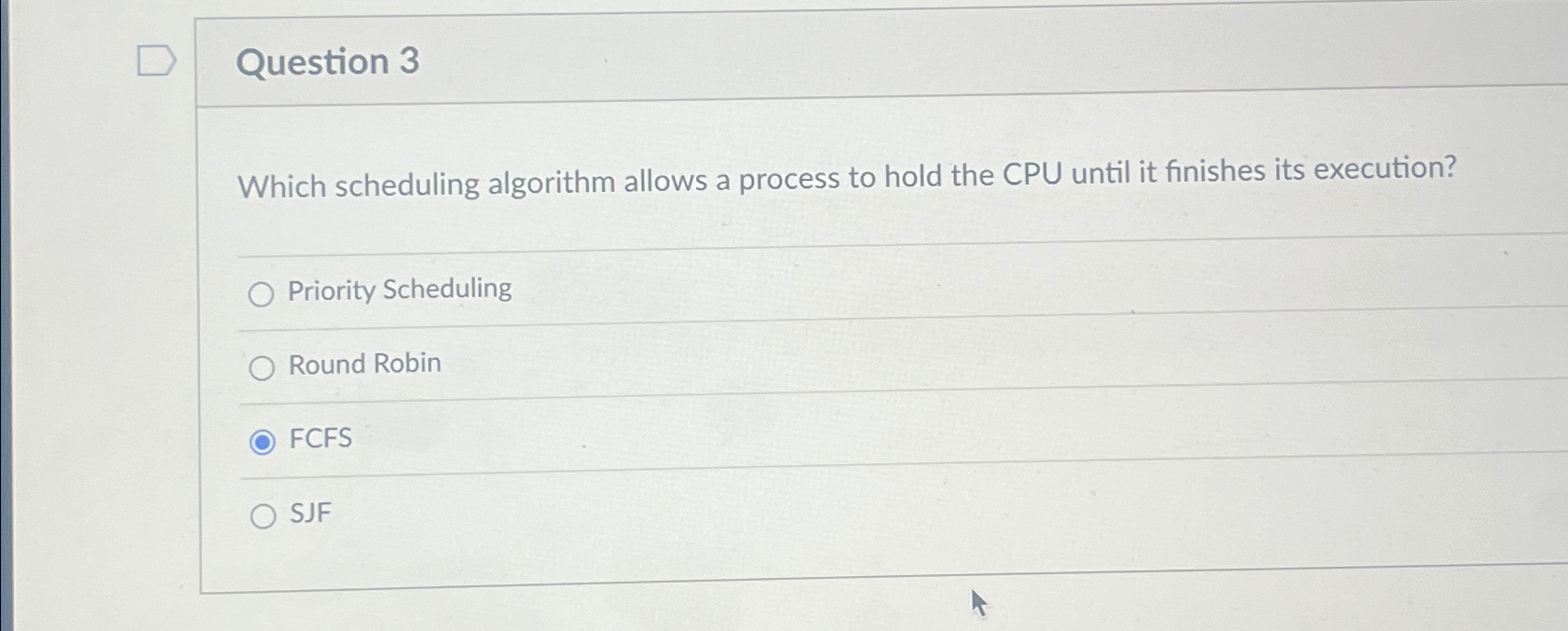 Solved Question 3Which scheduling algorithm allows a process | Chegg.com