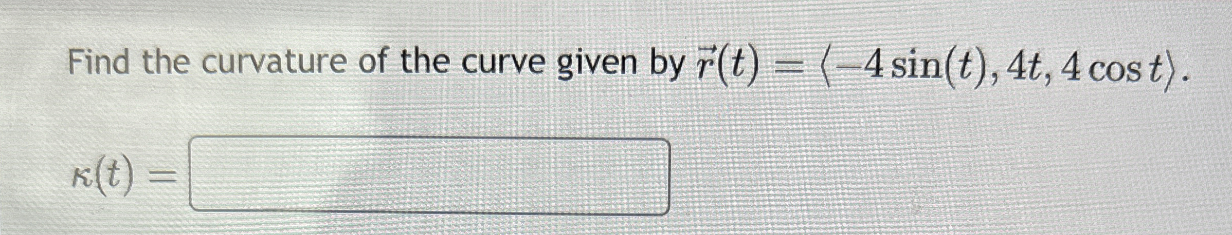 Solved Find the curvature of the curve given by | Chegg.com