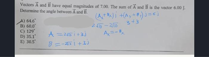 Solved Vectors A and B have equal magnitudes of 7.00 . The | Chegg.com