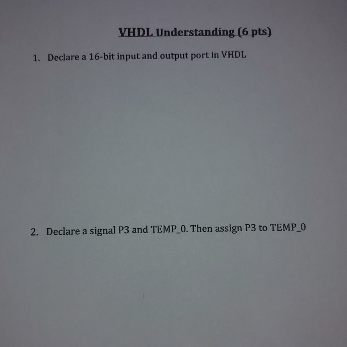 VHDL Understanding (6 pts) 1. Declare a 16-bit input | Chegg.com
