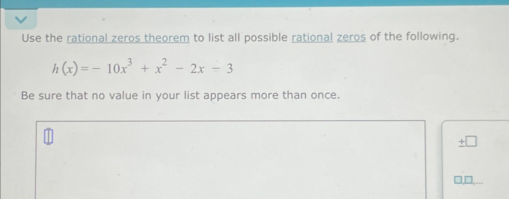 Solved Use the rational zeros theorem to list all possible | Chegg.com