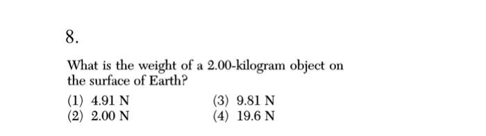 Solved 8. What is the weight of a 2.00-kilogram object on | Chegg.com