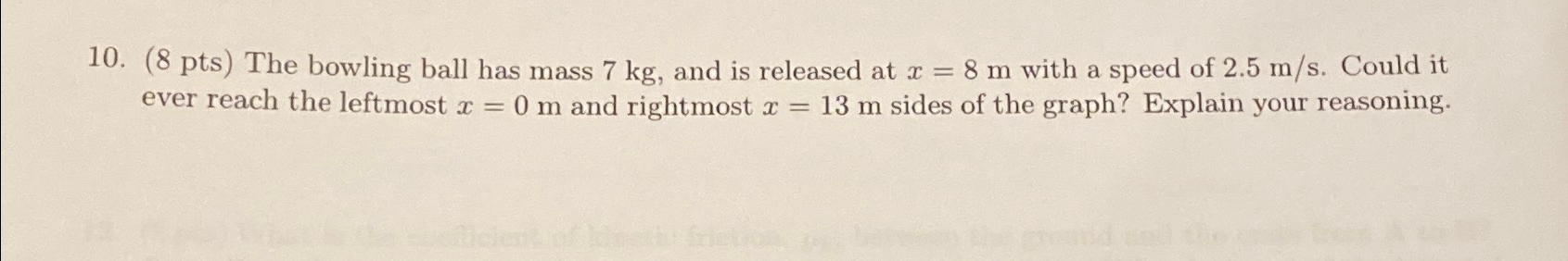 Solved ( 8pts ﻿The bowling ball has mass 7kg, ﻿and is | Chegg.com