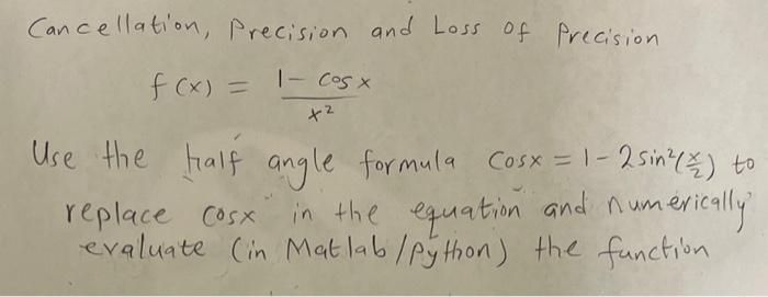 Solved Cancellation, Precision and Loss of Precisionf(x)= | Chegg.com
