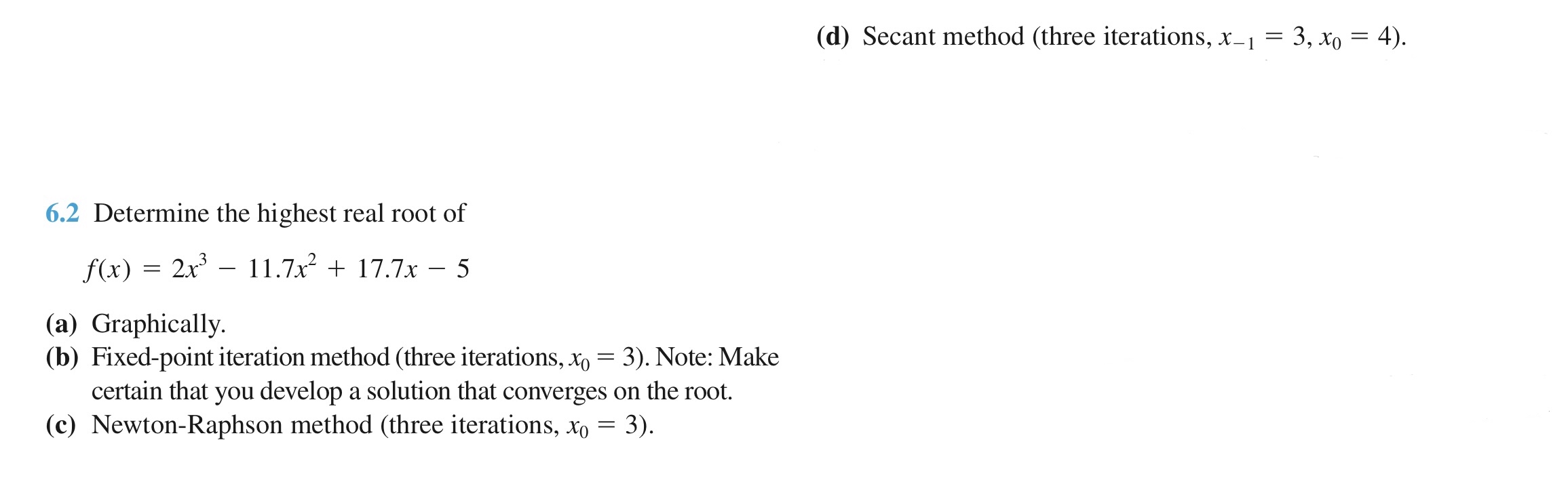 Solved (d) ﻿Secant method (three iterations, | Chegg.com