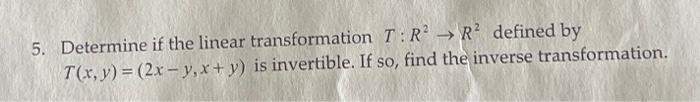 Solved 5. Determine if the linear transformation T:R2→R2 | Chegg.com