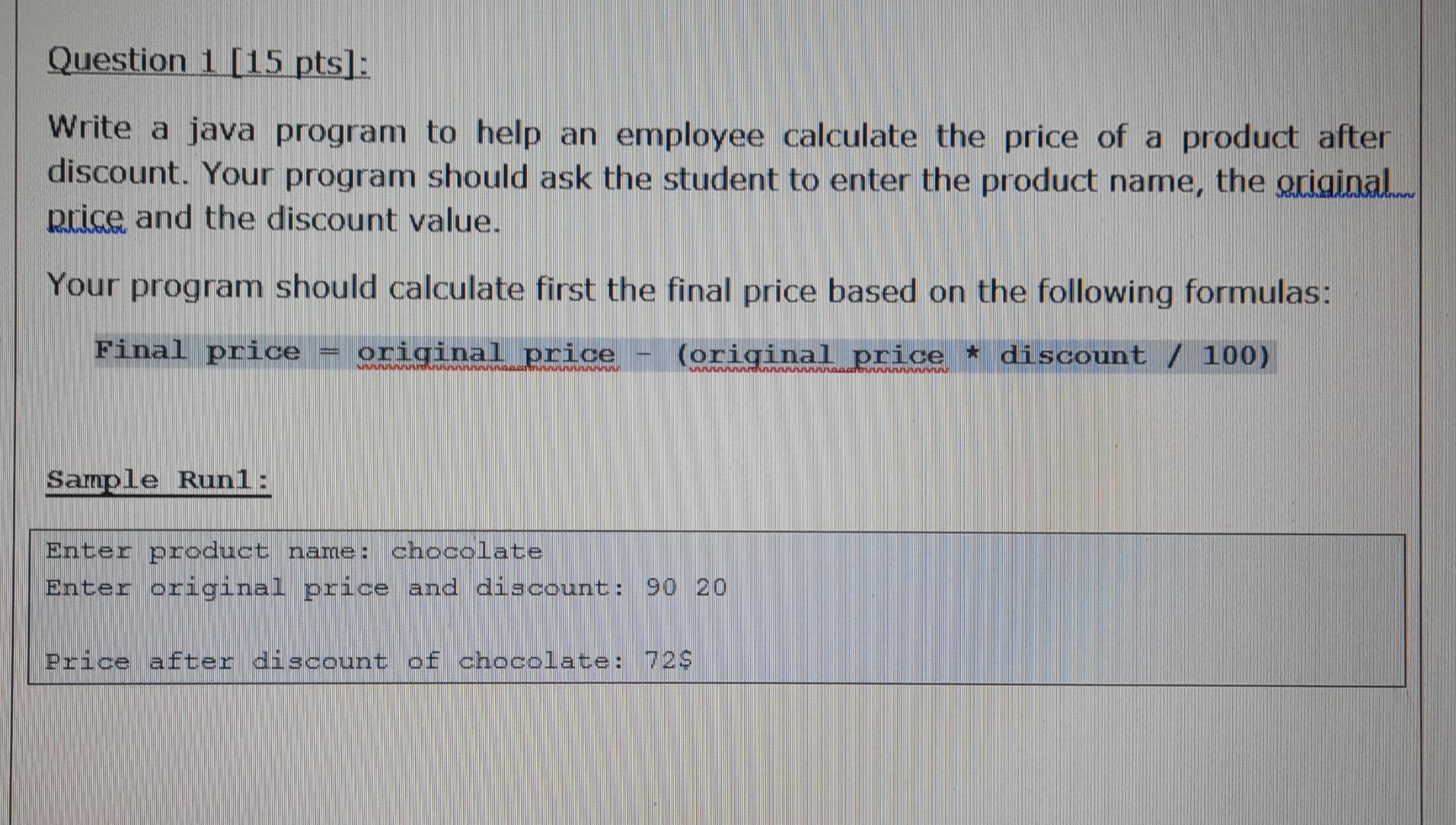 Solved Question 1(15 pts]: [ Write a java program to help an | Chegg.com