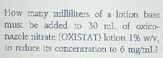 Solved How many inilliliters of a lotion base must be added | Chegg.com