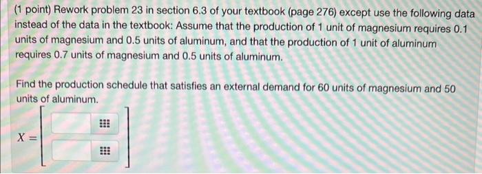 Solved (1 point) Rework problem 23 in section 6.3 of your | Chegg.com