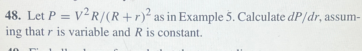 Solved Let P=V2R(R+r)2 ﻿as in Example 5. ﻿Calculate dPdr, | Chegg.com