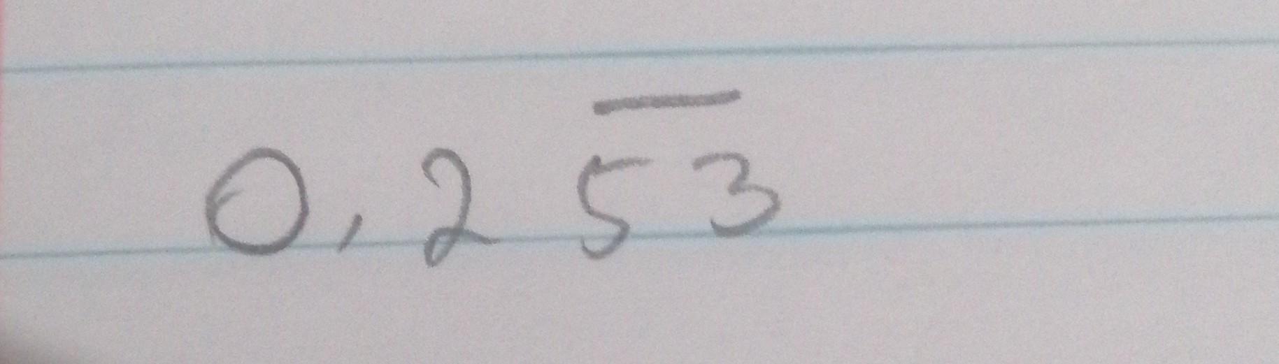 Solved \\( 0,2 \\overline{53} \\) | Chegg.com
