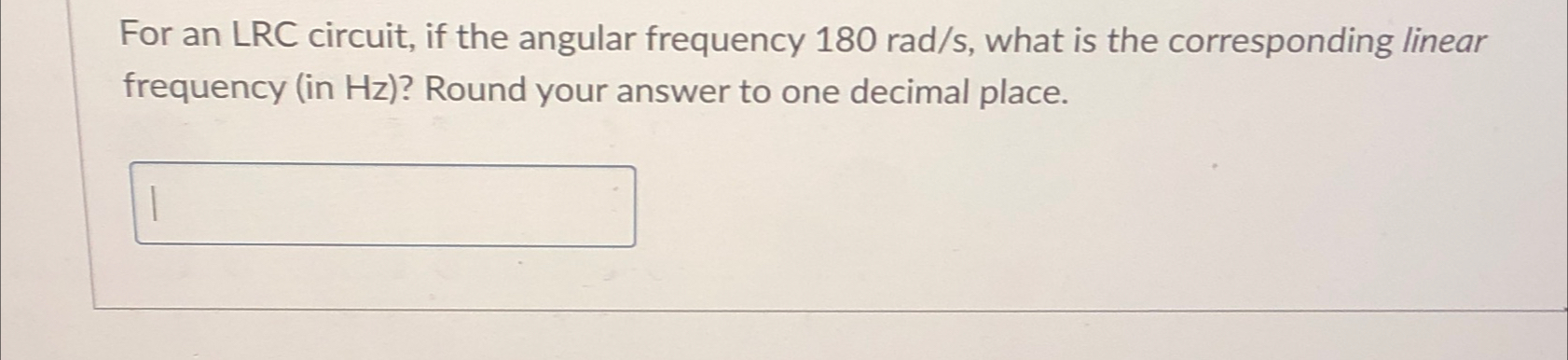 Solved For an LRC circuit, if the angular frequency 180rads, | Chegg.com
