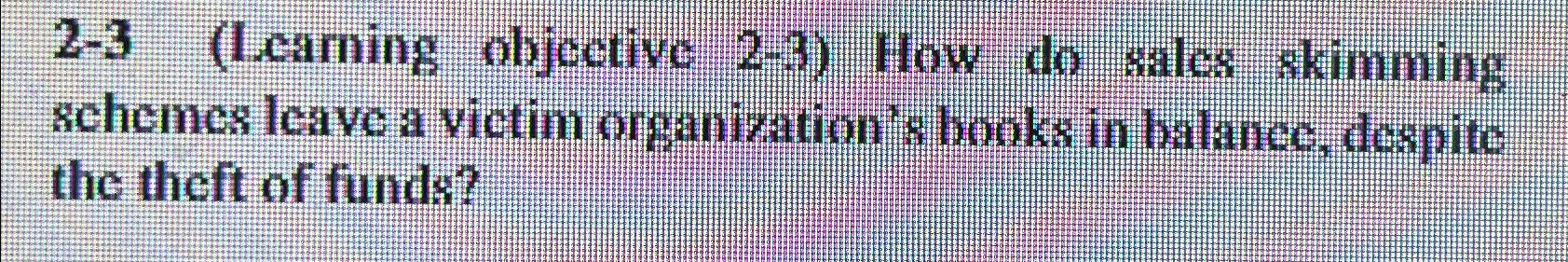 Solved 2-3 (Leaming objective 2-3) ﻿How do sales skimming | Chegg.com