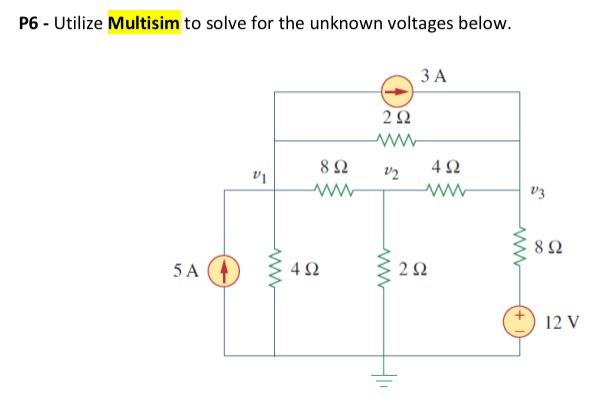 Solved P6 - Utilize Multisim to solve for the unknown | Chegg.com