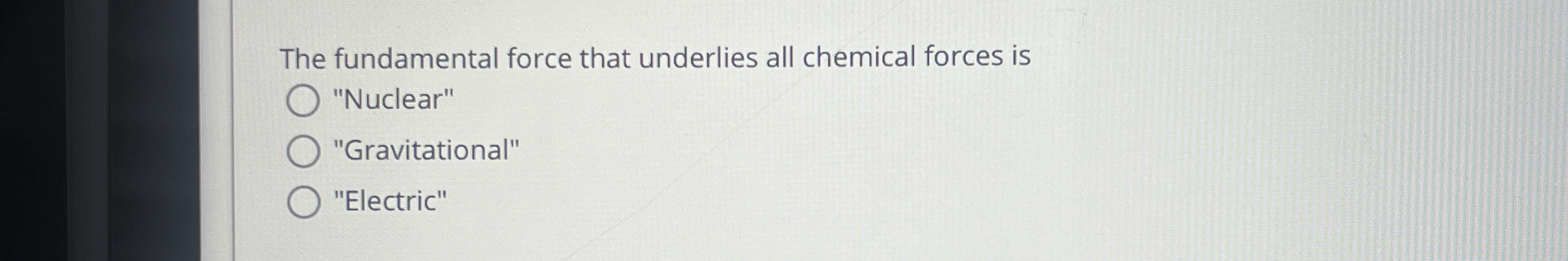 Solved The fundamental force that underlies all chemical | Chegg.com