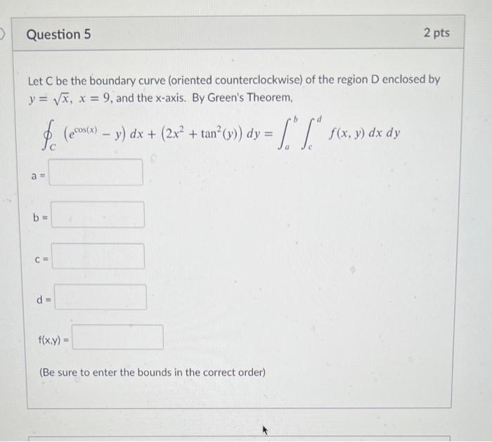 Solved Question 5 2 pts Let C be the boundary curve | Chegg.com