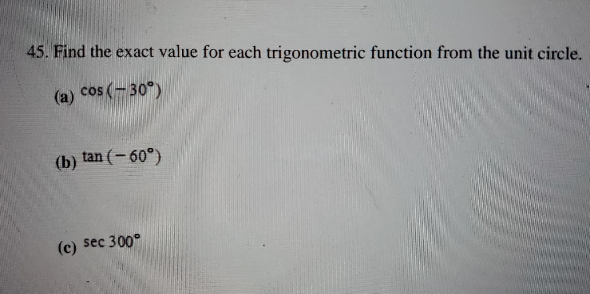 Solved 45. Find the exact value for each trigonometric | Chegg.com
