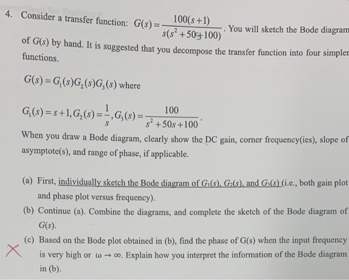 Solved 4. Consider a transfer function: G(s) = 100(s +1) You | Chegg.com