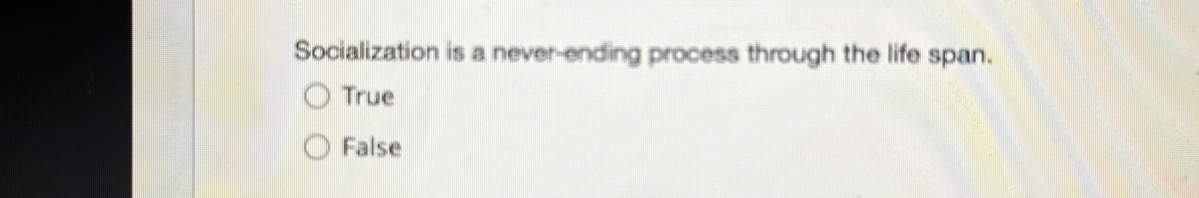 Solved Socialization is a never-ending process through the | Chegg.com