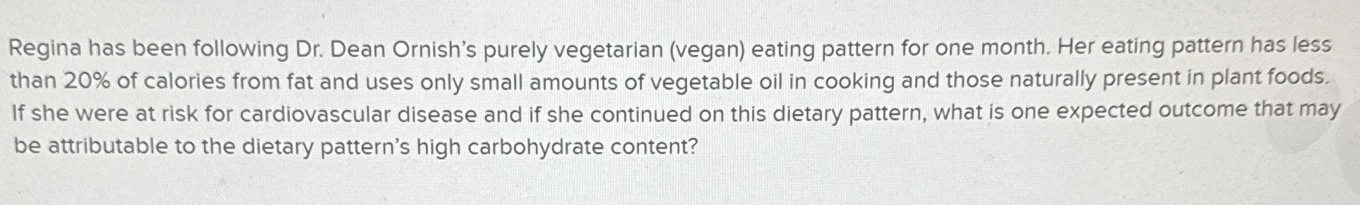 Solved Regina has been following Dr. ﻿Dean Ornish's purely | Chegg.com