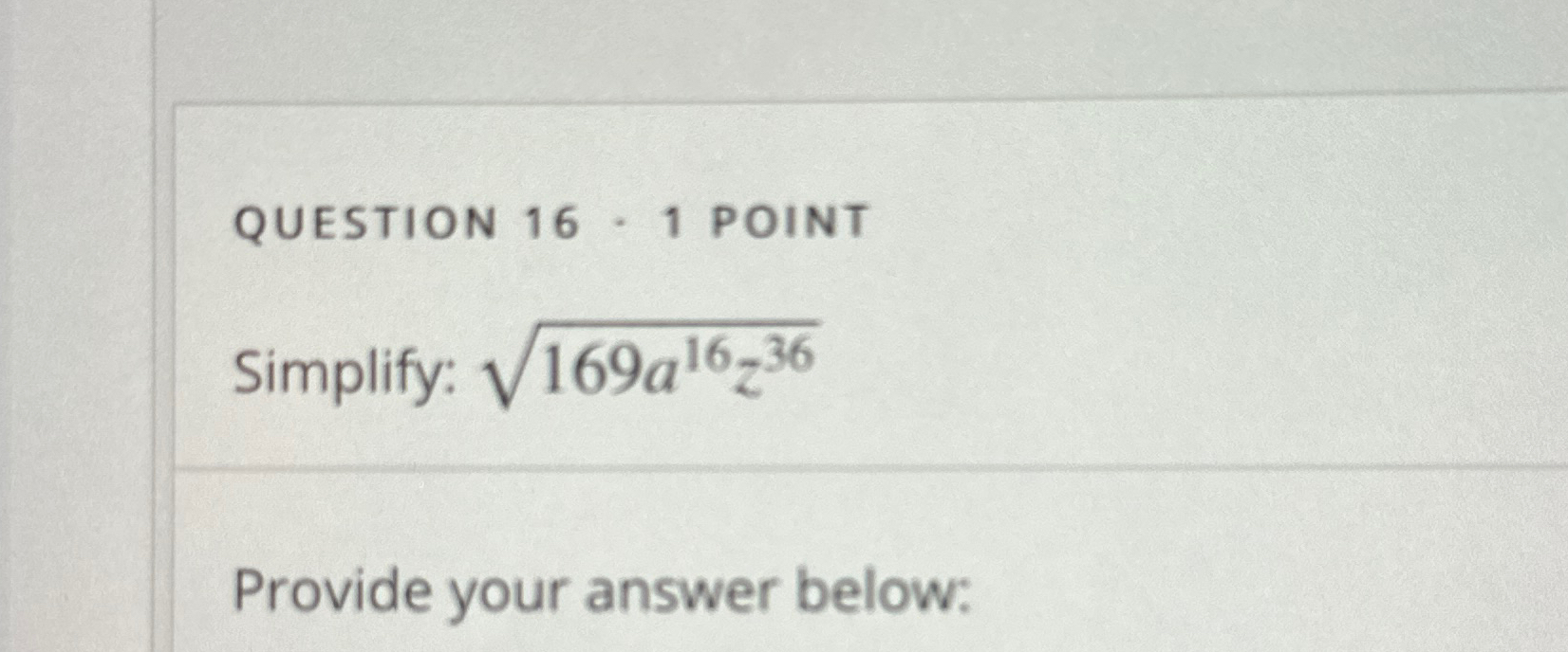 Solved QUESTION 16 - 1 ﻿POINTSimplify: 169a16z362Provide | Chegg.com