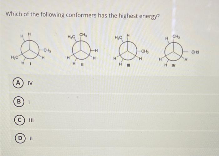 Solved Which of the following conformers has the highest | Chegg.com