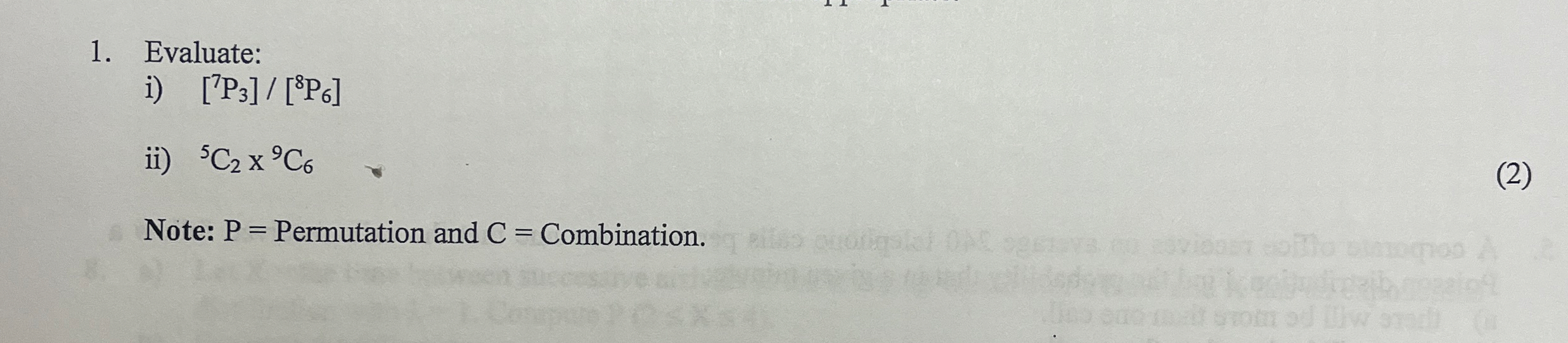 Solved Evaluate:i) ?7P3?8P6ii) ?5C2x9C6(2)Note: P= | Chegg.com