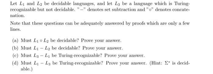 Solved Let L1 and L2 be decidable languages, and let L3 be a | Chegg.com