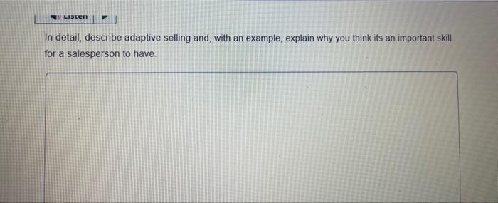 Solved In detail, describe adaptive selling and, with an | Chegg.com